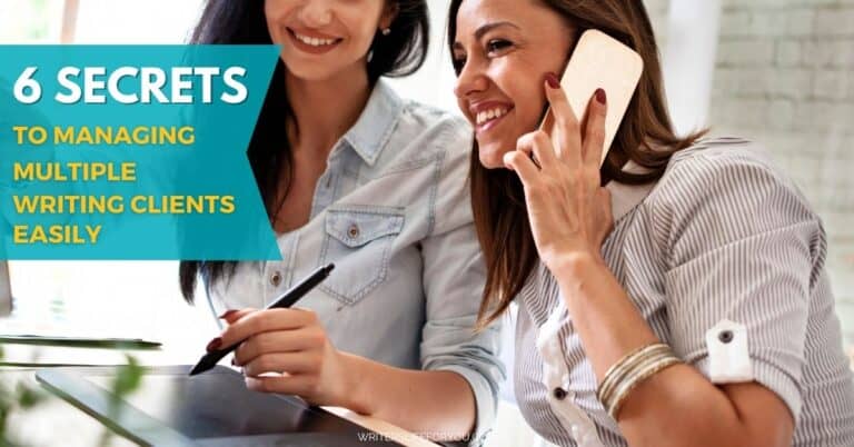 6 Secrets to Managing More Writing Clients Easily