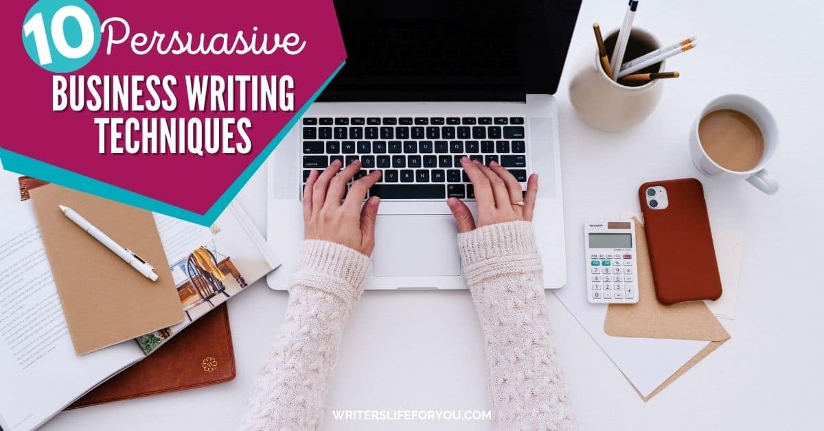 Top 10 Persuasive Business Writing Techniques to Implement